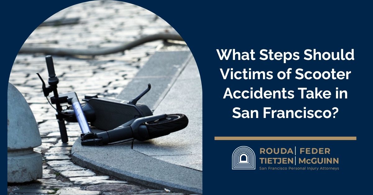 What Steps Should Victims of Scooter Accidents Take in San Francisco?